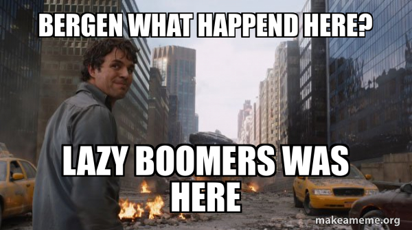 Bergen what happend here? Lazy Boomers Was here - That's My Secret Meme ...