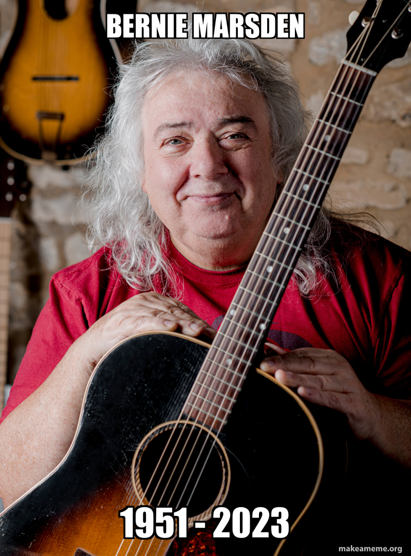 BERNIE MARSDEN 1951 - 2023 Meme Generator