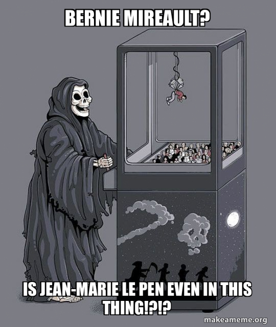Bernie Mireault? Is Jean-Marie Le Pen even in this thing!?!? Meme Generator