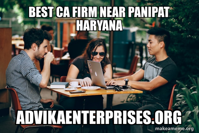 Best ca firm near panipat Haryana advikaenterprises.org Meme Generator