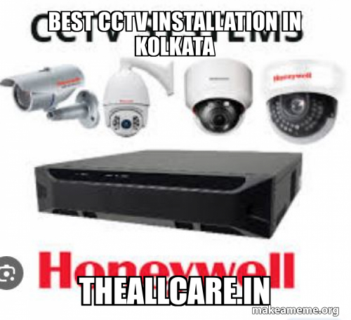 Best CCTV installation in Kolkata theallcare.in Meme Generator