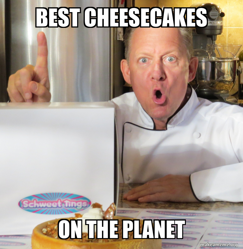 best cheesecakes on the planet Meme Generator