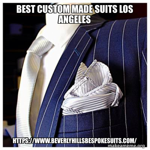 Best custom made suits Los Angeles https://www.beverlyhillsbespokesuits ...