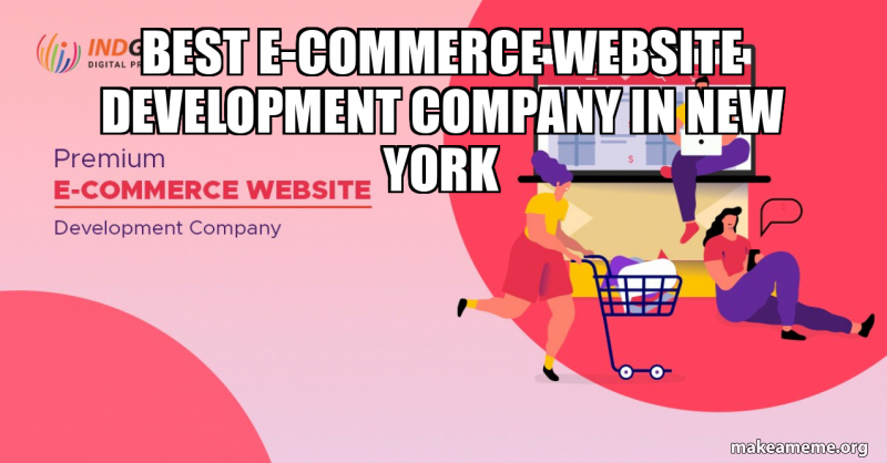 Best E-commerce website development company in New York Meme Generator