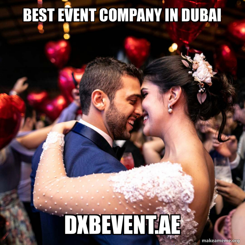Best Event Company in Dubai dxbevent.ae Meme Generator