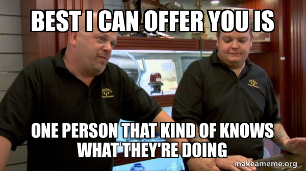 Best I can offer you is one person that kind of knows what they're ...