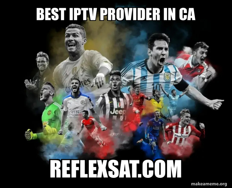 Best IPTV provider in CA reflexsat.com Meme Generator