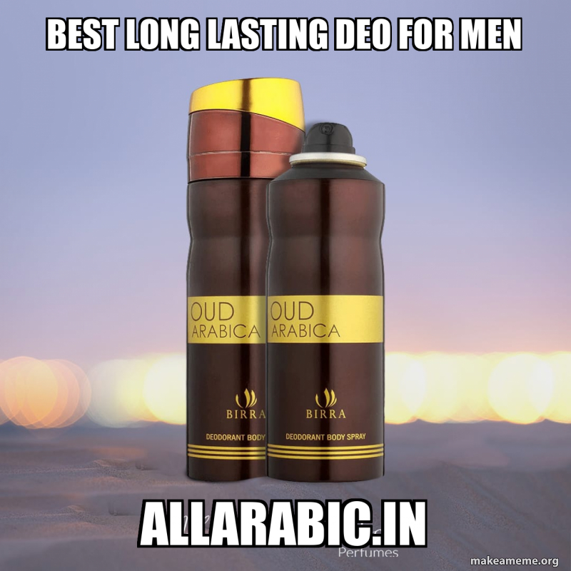 Best long lasting deo for men allarabic.in Meme Generator