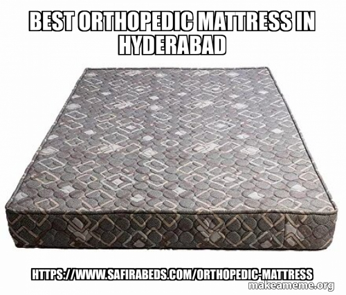 Best orthopedic mattress in Hyderabad https://www.safirabeds.com ...