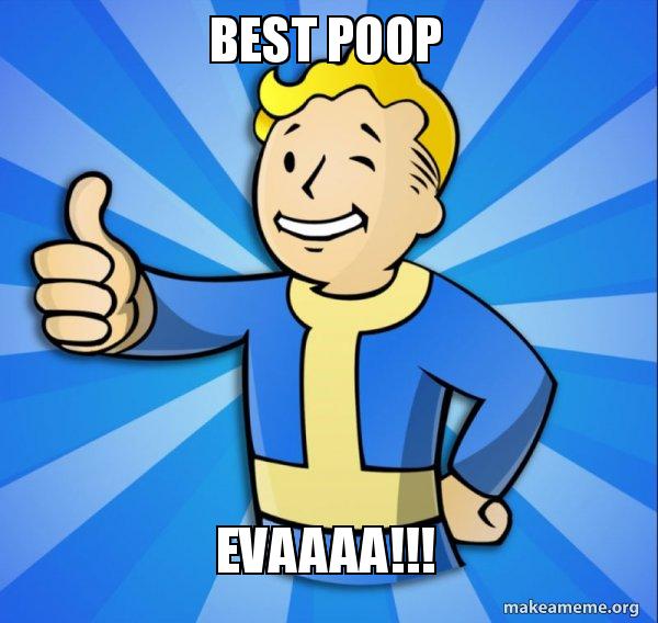 BEST POOP EVAAAA!!! - Vault Boy Fallout 4 game Meme Generator