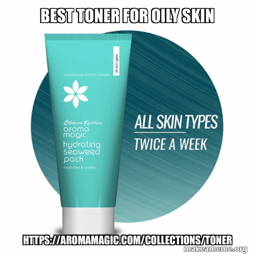 best toner for oily skin https://aromamagic.com/collections/toner Meme ...