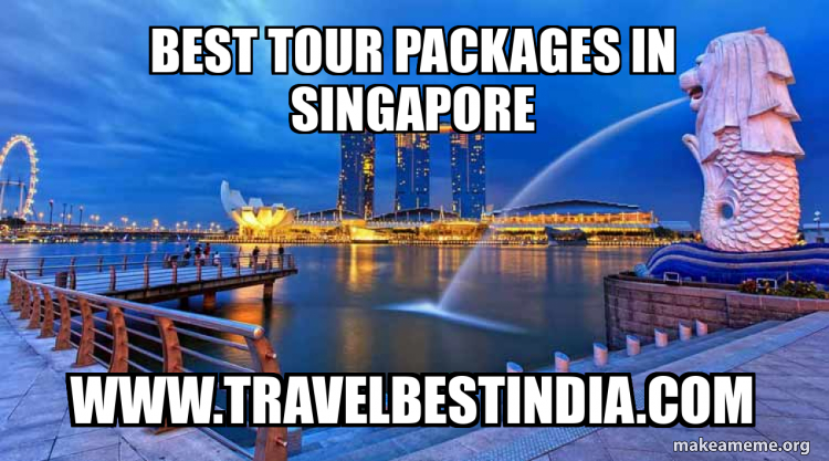 Best Tour Packages in Singapore www.travelbestindia.com - Best Tour ...