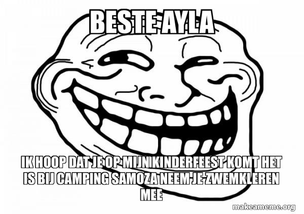 beste ayla ik hoop dat je op mijn kinderfeest komt het is bij camping ...