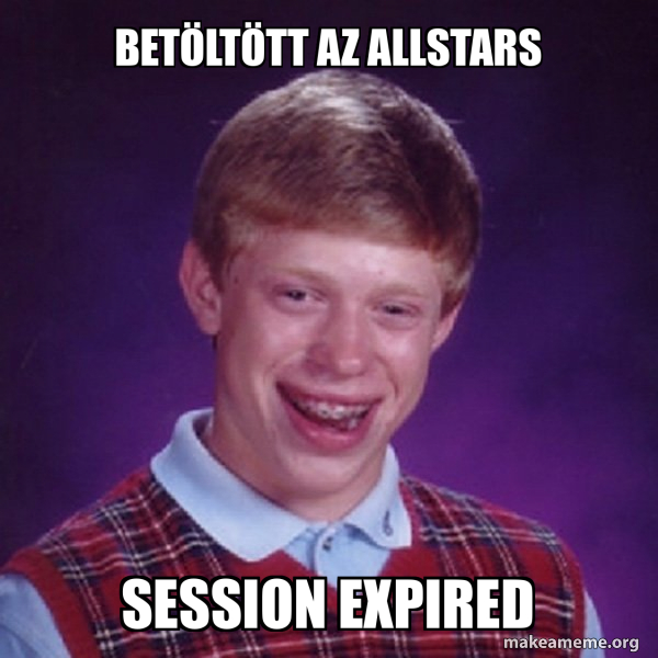 Betöltött az Allstars Session expired - Bad Luck Brian Meme Generator