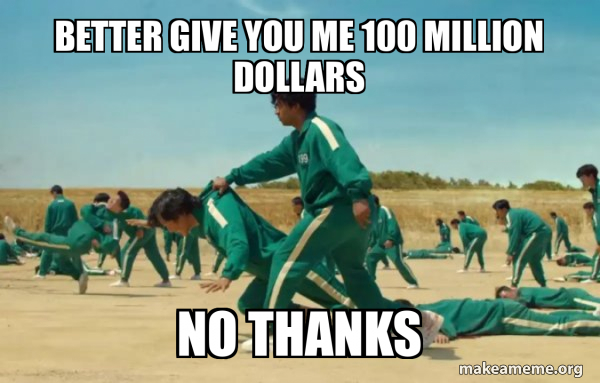 better give you me 100 million dollars no thanks - Squid Game Ali ...
