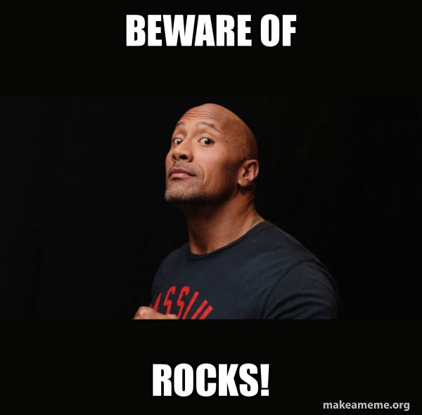 Beware of ROCKS! - Dwayne Johnson (The Rock) Meme Generator