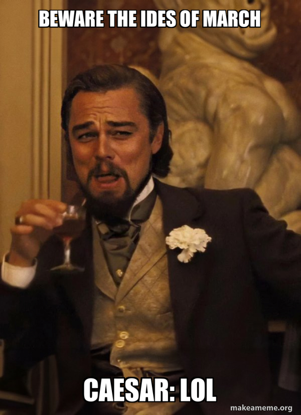 BEWARE THE IDES OF MARCH Caesar: lol - Leonardo DiCaprio Laughing ...