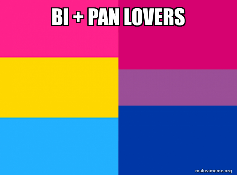 Bi + Pan Lovers Meme Generator