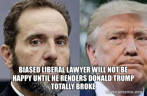 Biased liberal lawyer will not be happy until he renders donald trump ...