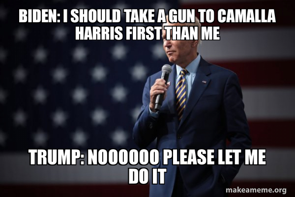 Biden: i should take a gun to Camalla Harris first than me Trump ...
