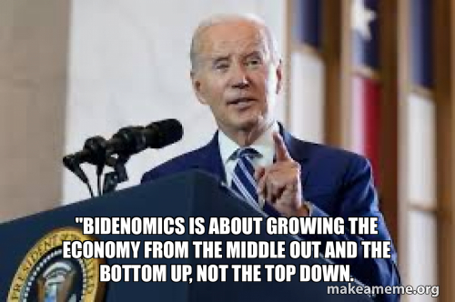 "Bidenomics is about growing the economy from the middle out and the ...
