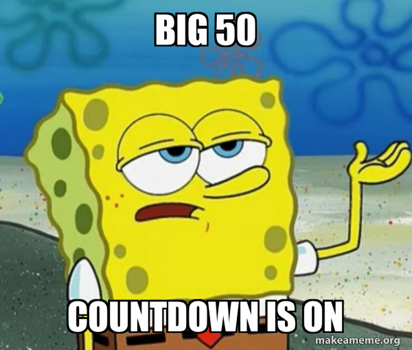 Big 50 Countdown is on - Tough SpongeBob Meme Generator