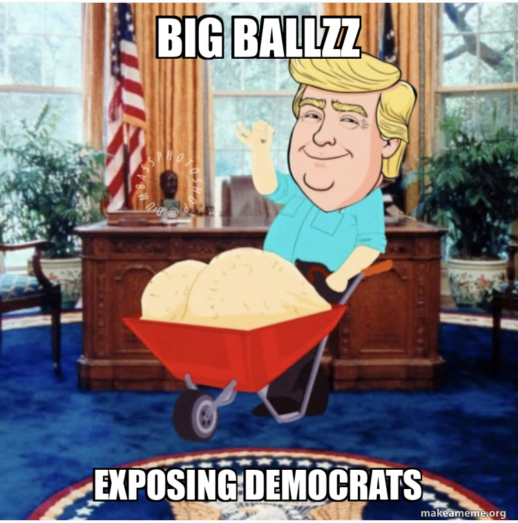 Big Ballzz Exposing Democrats Meme Generator