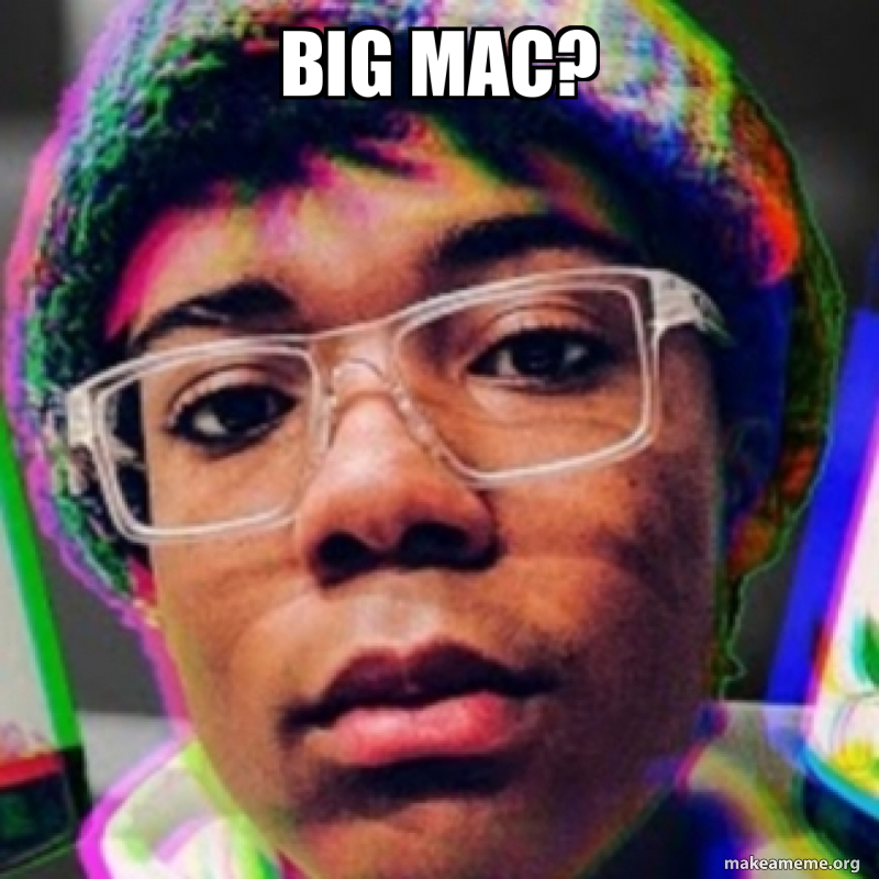 BIG MAC? Meme Generator