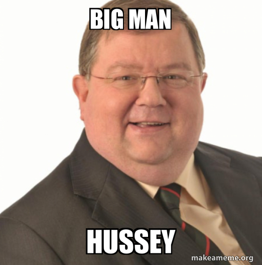 Big man Hussey Meme Generator