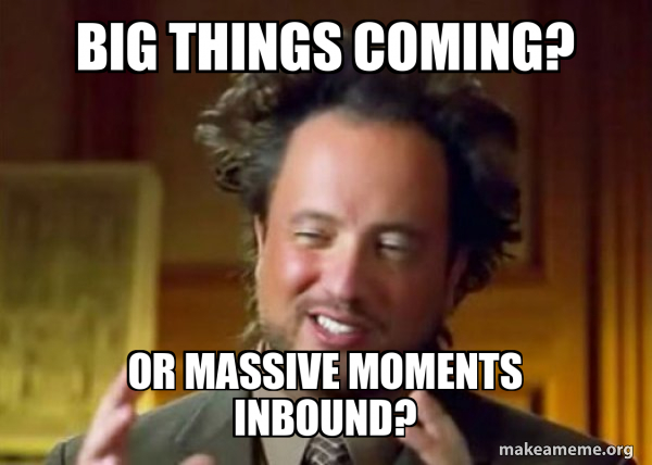 BIG THINGS COMING? OR MASSIVE MOMENTS INBOUND? - Ancient Aliens - Crazy ...