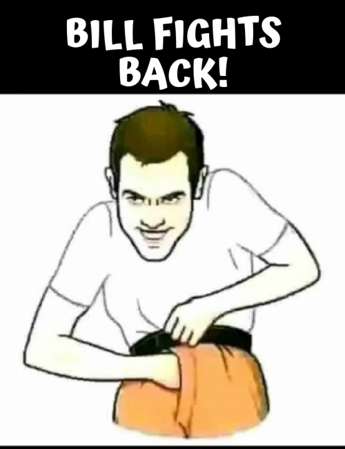 Bill fights back! Meme Generator