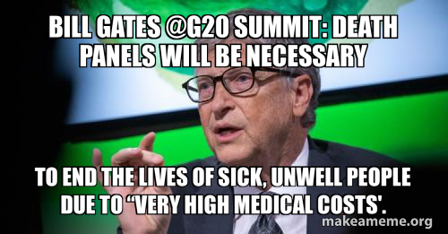 Bill gates @g20 summit: death panels will be necessary to end the lives ...