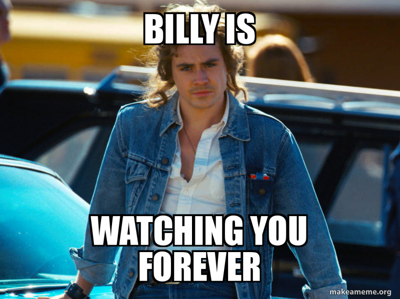billy is watching you forever Meme Generator