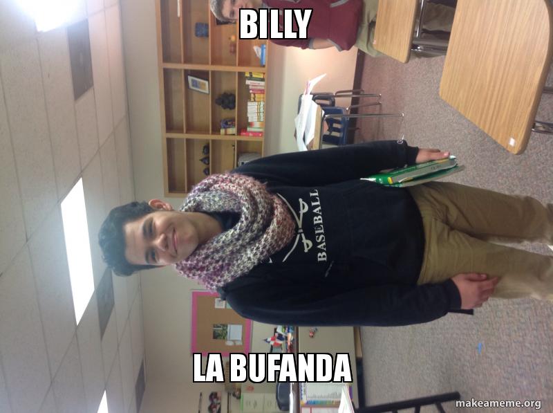 Billy La Bufanda Meme Generator