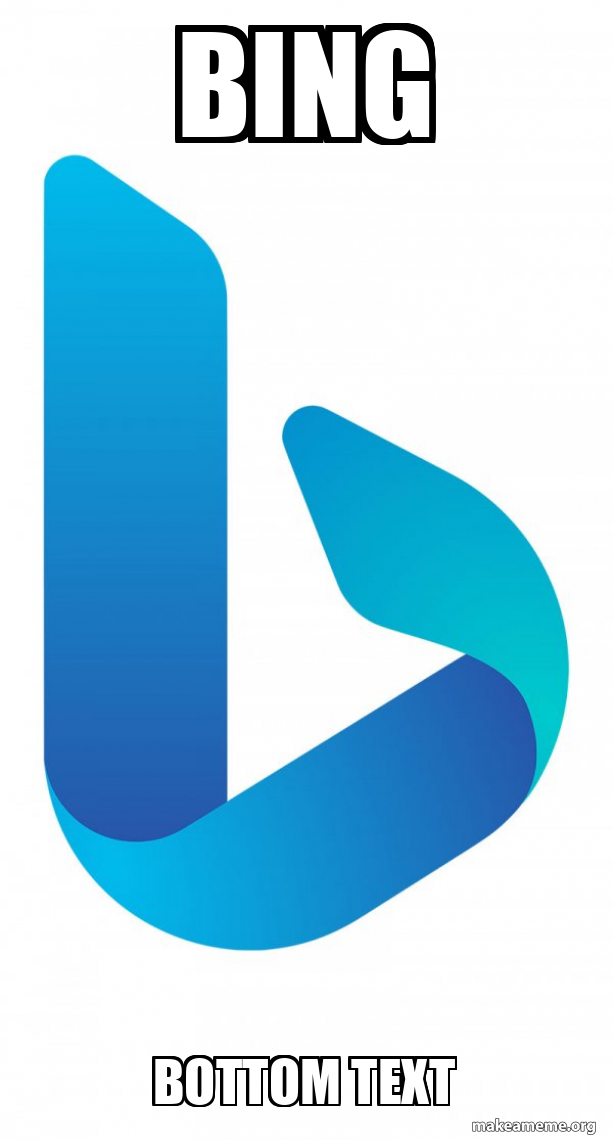 Bing Bottom Text - Bing Ai Meme Generator