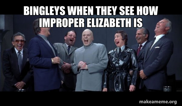 Bingleys when they see how improper Elizabeth is - Dr Evil and Henchmen ...