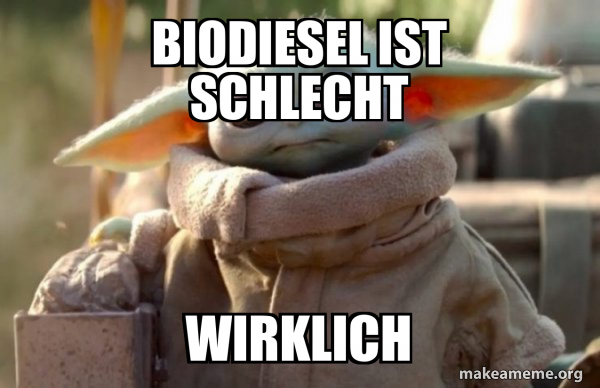 Biodiesel ist schlecht wirklich - Baby Yoda looking at you Meme Generator