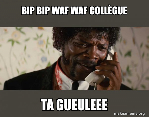Bip Bip waf waf collègue Ta gueuleee - Shit Negro - Pulp Fiction Meme ...