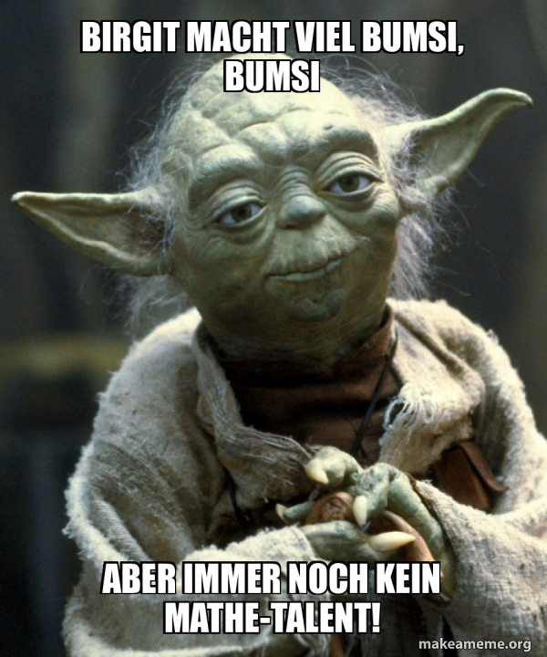 Birgit macht viel Bumsi, bumsi Aber immer noch kein Mathe-Talent ...