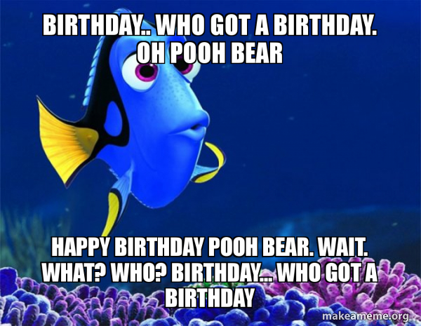 Birthday.. who got a birthday. Oh Pooh Bear Happy Birthday Pooh Bear ...