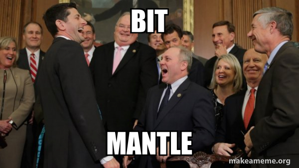 BIT Mantle - And then we told them Meme Generator