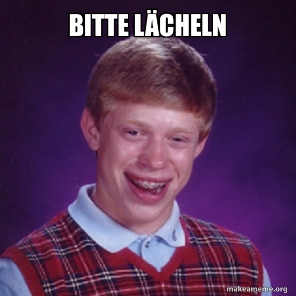 Bitte Lächeln - Bad Luck Brian | Make a Meme