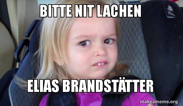 Bitte nit lachen Elias BrandstÃ¤tter - Side-Eyes Chloe Meme Generator