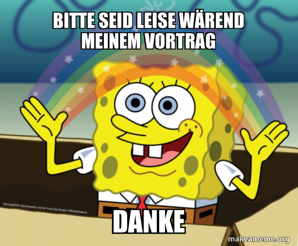 bitte seid leise wärend meinem vortrag danke - Rainbow SpongeBob Meme ...
