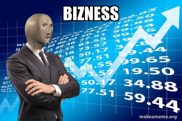 BIZNESS - Stonks Only Go Up Meme Generator