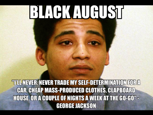 Black August "I'll never, never trade my self-determination for a car ...