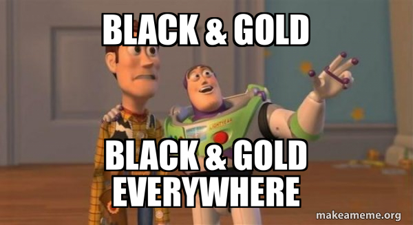 Black & GOLD BLACK & GOLD EVERYWHERE - Buzz and Woody (Toy Story) Meme ...