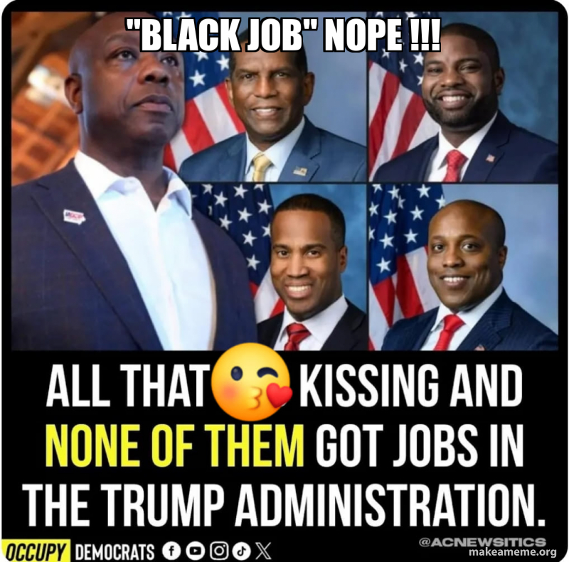 "black job" nope !!! Meme Generator