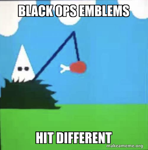 BLACK OPS EMBLEMS Hit different Meme Generator