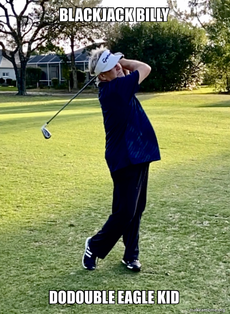 Blackjack Billy DoDouble eagle kid Meme Generator